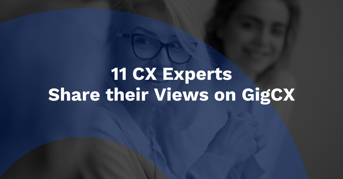 11 CX experts share their views on GigCX | Limitless