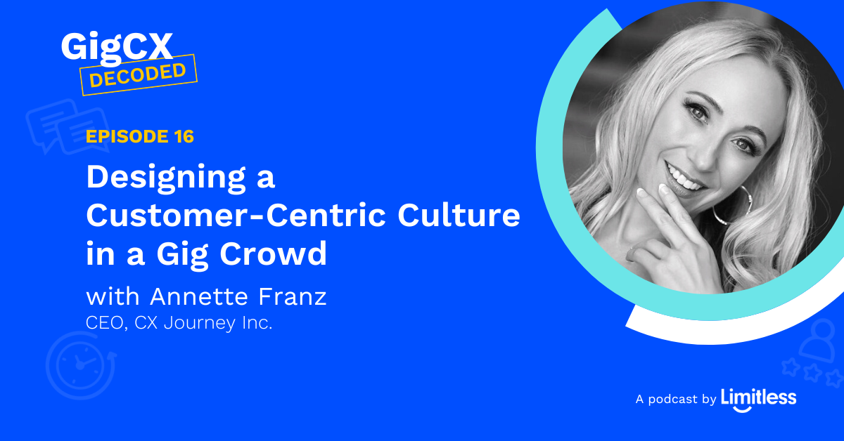 Designing a Customer-Centric Culture in a Gig Crowd, with Annette Franz ...
