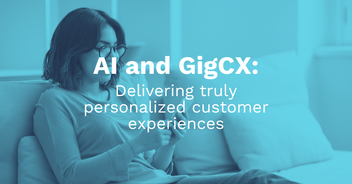 AI and GigCX: Delivering personalized customer experiences | Limitless