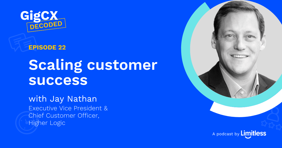 Scaling customer success, with Jay Nathan | Limitless